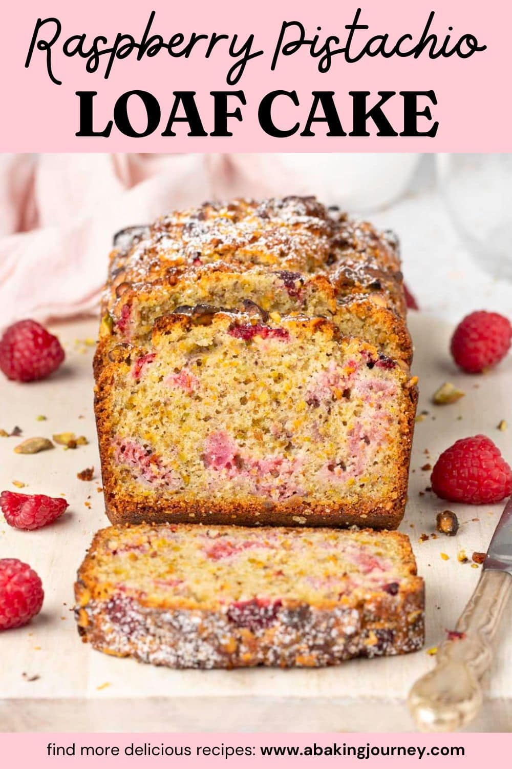 Pistachio Raspberry Loaf Cake - A Baking Journey